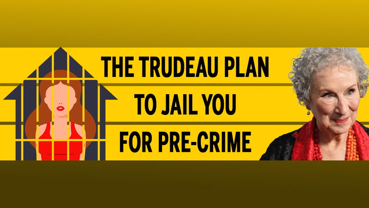 National Post | The Trudeau plan to jail you for pre-crime